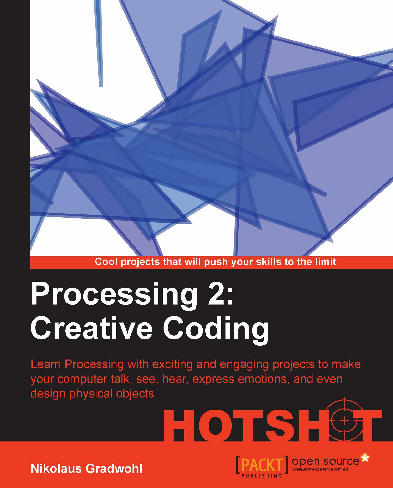 Processing 2 Creative Coding HOTSHOT Ebook Game Development