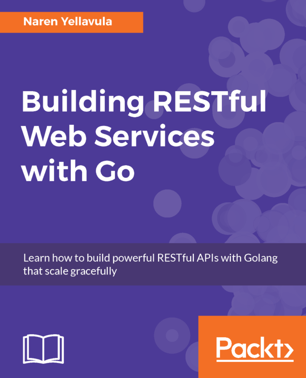 Building RESTful Web services with Go | ebook | Web Development Building RESTful Web services with Go | ebook | Web Development