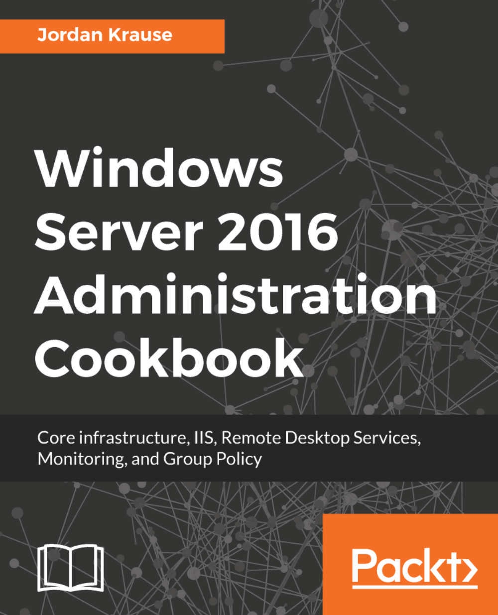 Windows Server 2016 Administration Cookbook | ebook | Cloud & Networking