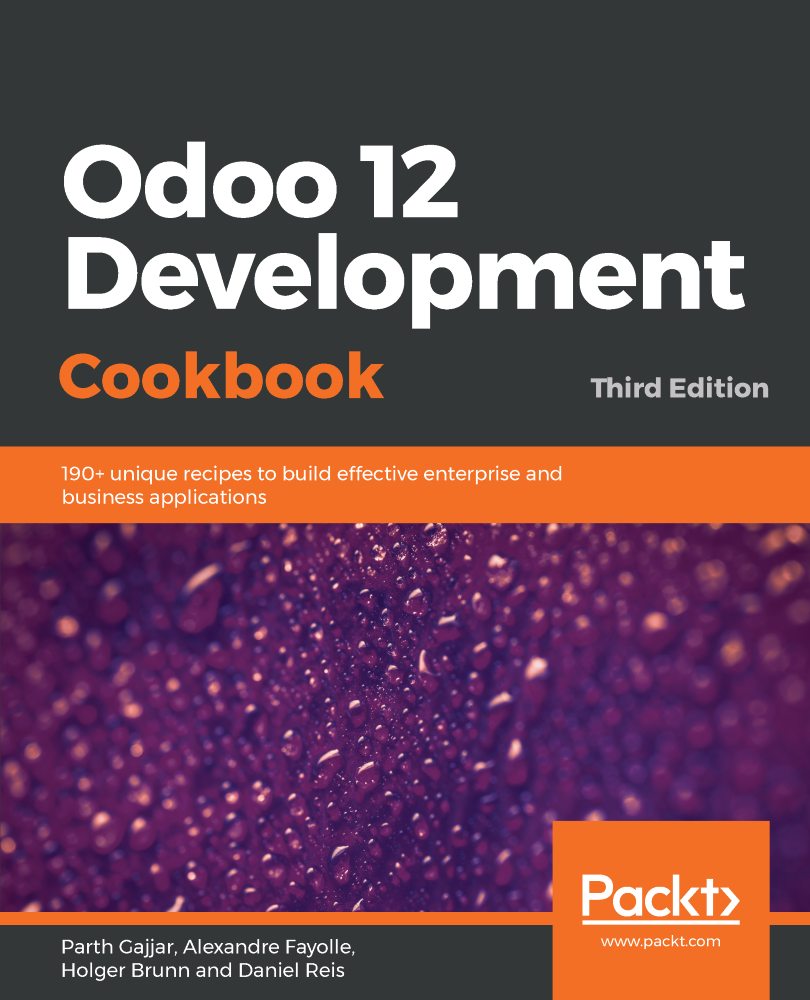 Odoo 12 Development Cookbook - Third Edition | ebook | Business & Other Odoo 12 Development Cookbook - Third Edition | ebook | Business & Other