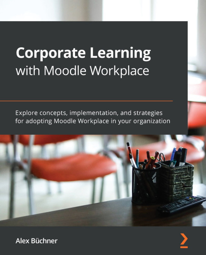 Chapter 1: What Is Moodle Workplace? | Corporate Learning with Moodle ...