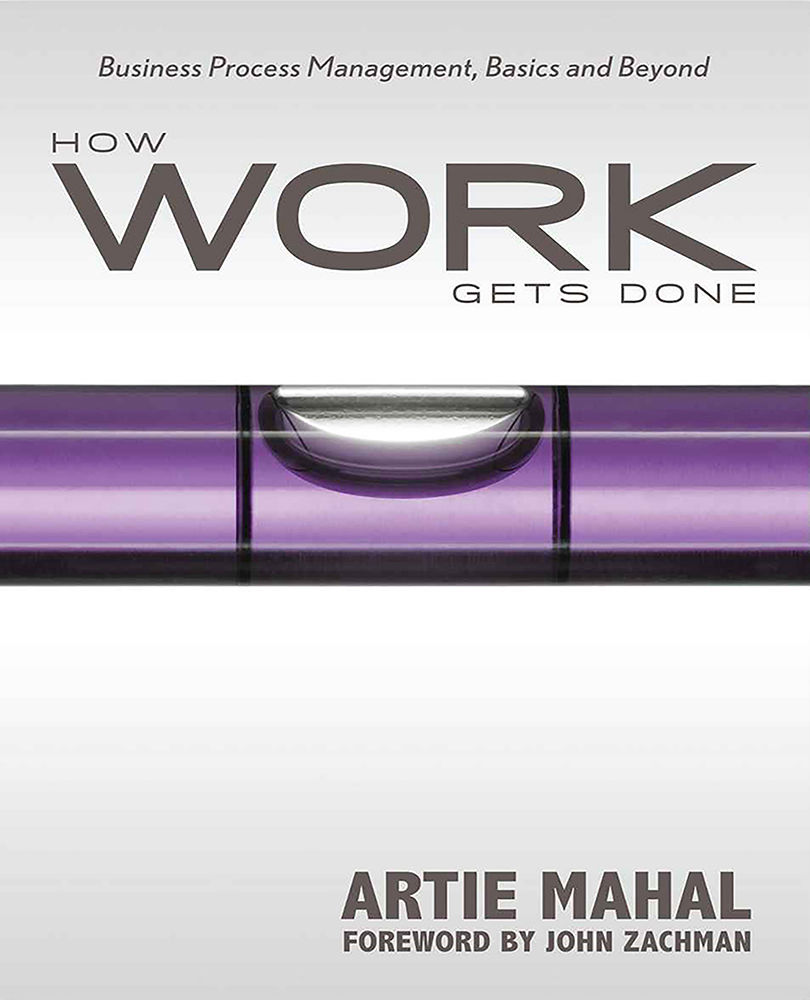 How Work Gets Done: Business Process Management, Basics & Beyond