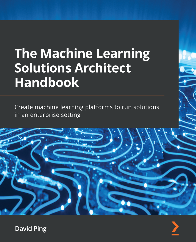 The Machine Learning Solutions Architect Handbook Ebook Data 