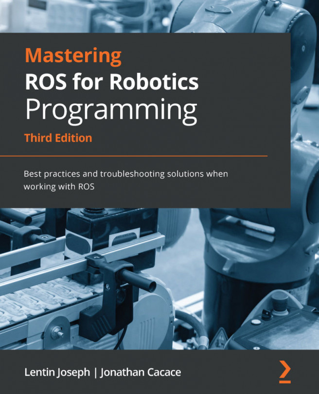 Chapter 5: Simulating Robots Using ROS, CoppeliaSim, and Webots | Mastering ROS for Robotics ...