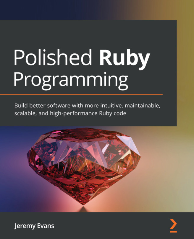 Chapter 1: Getting the Most out of Core Classes | Polished Ruby Programming
