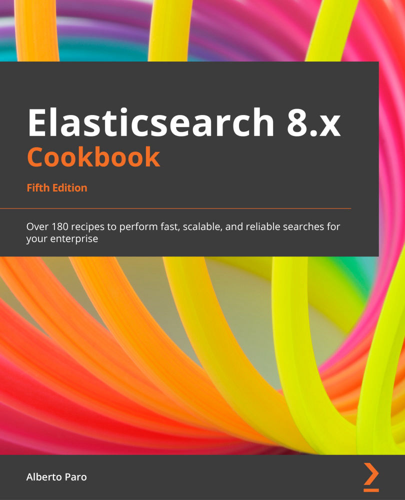 Elasticsearch 8x Cookbook Fifth Edition Ebook Data 