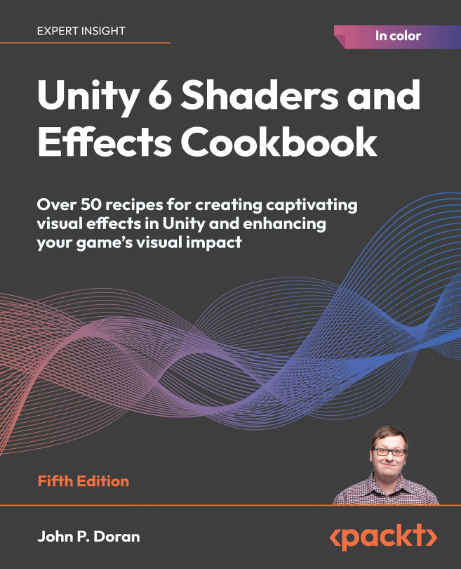Part I: Foundations of Shading and Rendering in Unity | Unity 6 Shaders and Effects Cookbook