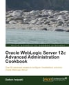 Install, Configure, and Run | Oracle WebLogic Server 12c Advanced ...