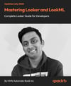 Mastering Looker and LookML - Complete Looker Guide for Developers [Video] | Data | Video