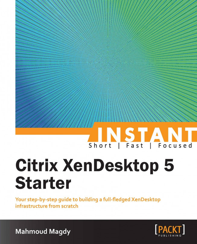 Instant Citrix XenDesktop 5 Starter | Packt