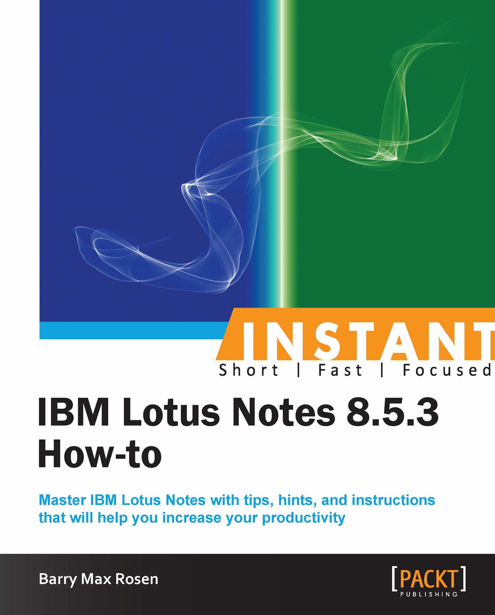 Instant IBM Lotus Notes 8.5.3 How-to | ebook | Cloud & Networking