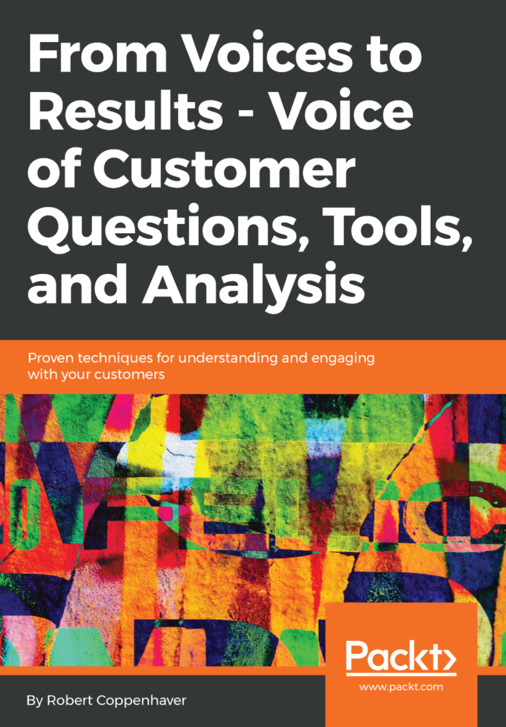 From Voices to Results - Voice of Customer Questions, Tools and Analysis