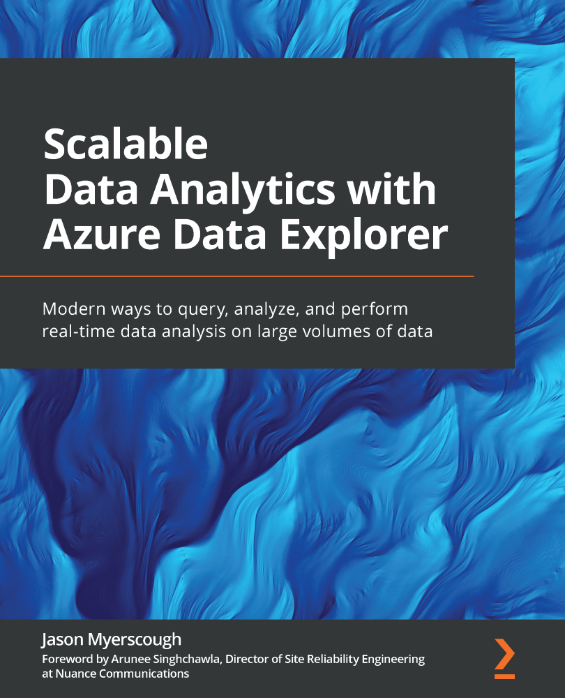 Scalable Data Analytics with Azure Data Explorer | Data | eBook Scalable Data Analytics with Azure Data Explorer | Data | eBook