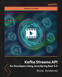 Kafka Streams API for Developers Using Java/Spring Boot 3.X [Video ...